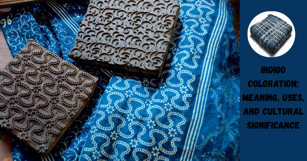 Indigo Coloration: Meaning, Uses, and Cultural Significance
